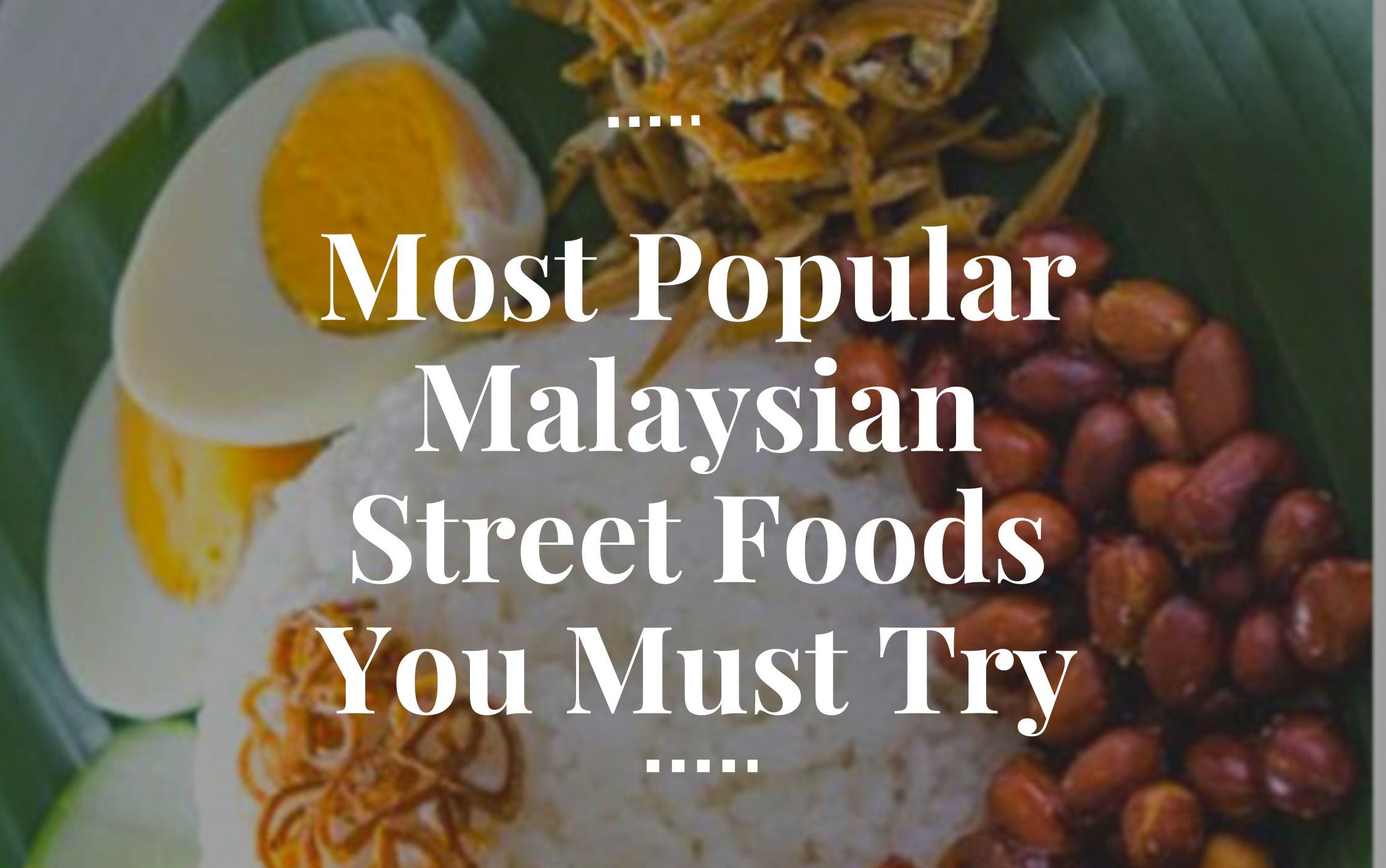 18 Most Popular Malaysian Street Foods You Must Try - Asian Recipe